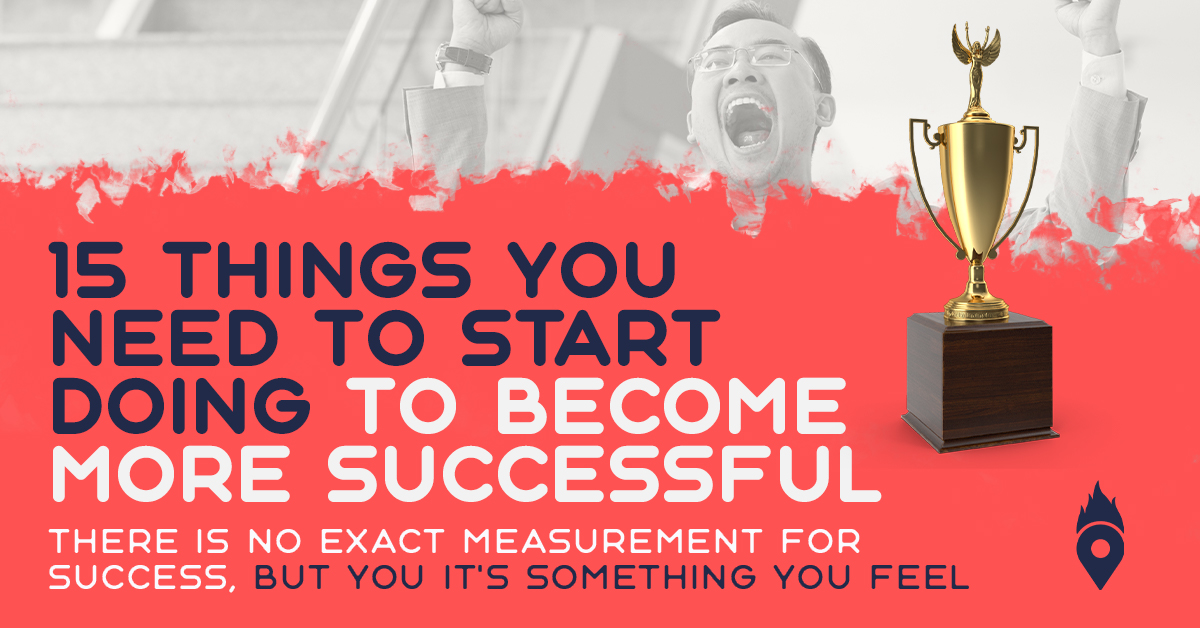 15 Things You Need to Do Today to Become More Successful in the Future ...