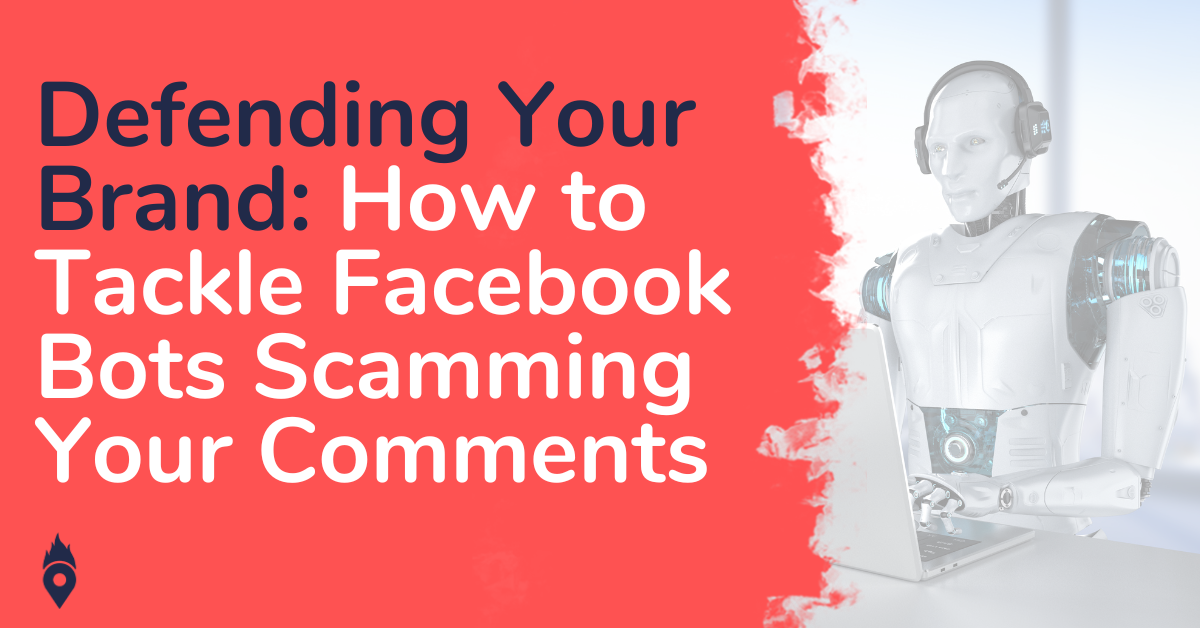 Defending Your Brand: How to Tackle Facebook Bots Scamming Your ...